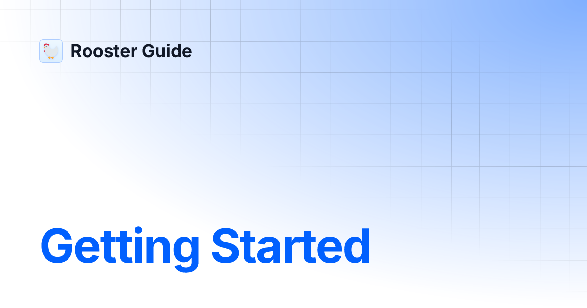 Getting Started | Rooster Guide