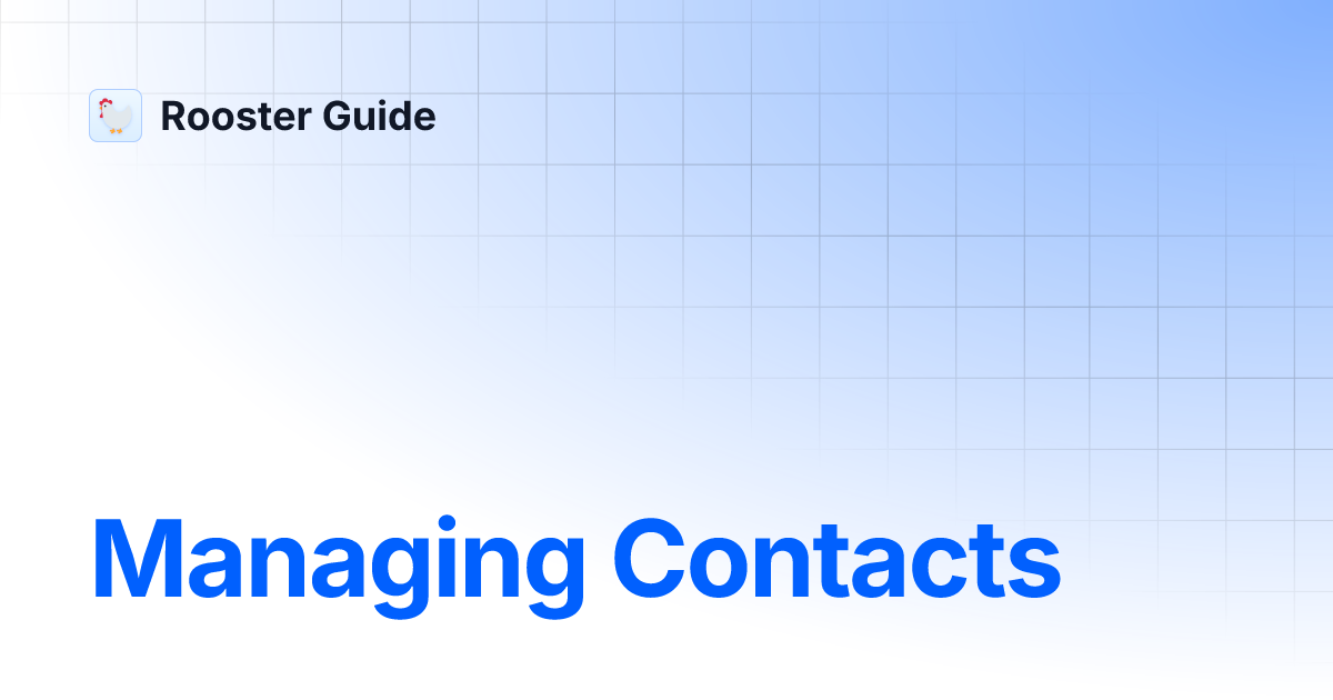 Managing Contacts | Rooster Guide