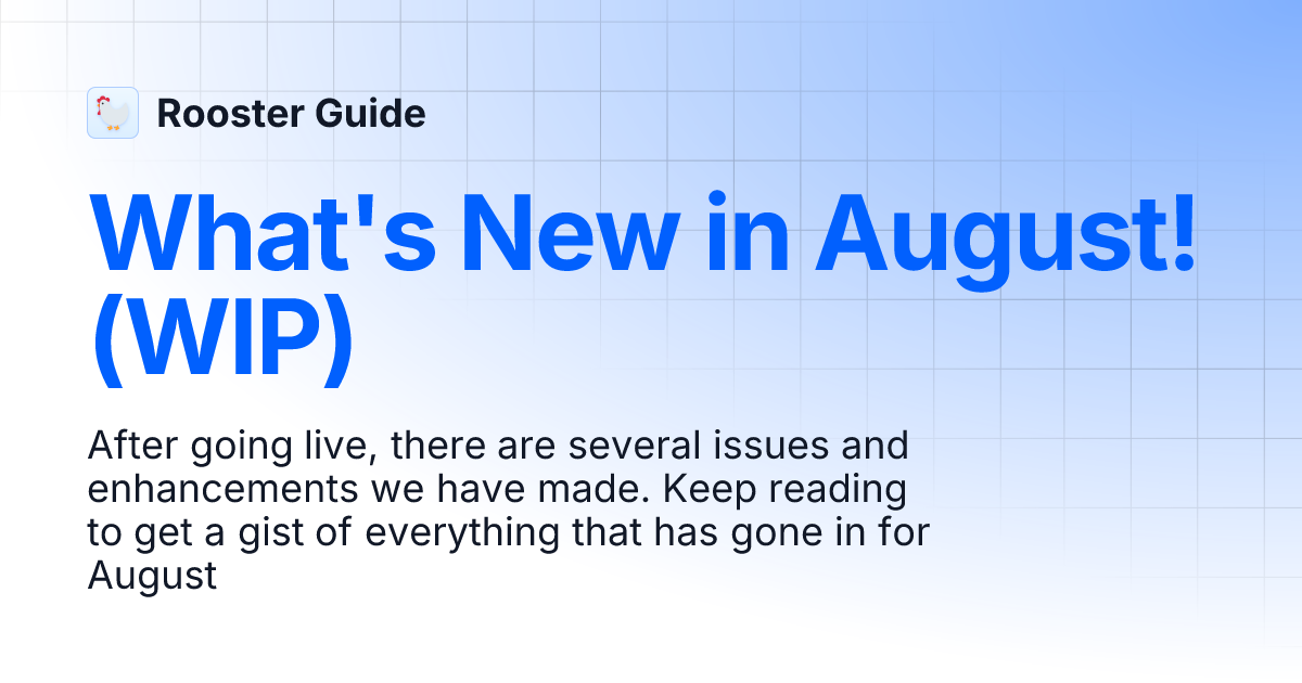 What's New in August! (WIP) | Rooster Guide