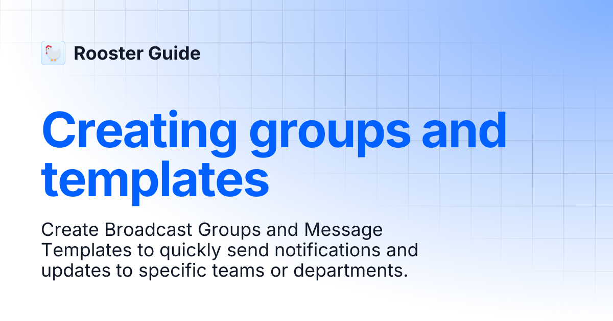 Creating groups and templates | Rooster Guide