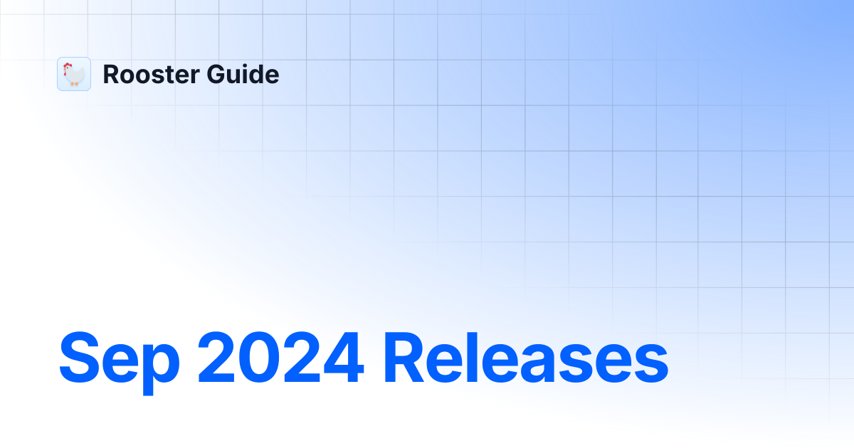 Sep 2024 Releases | Rooster Guide