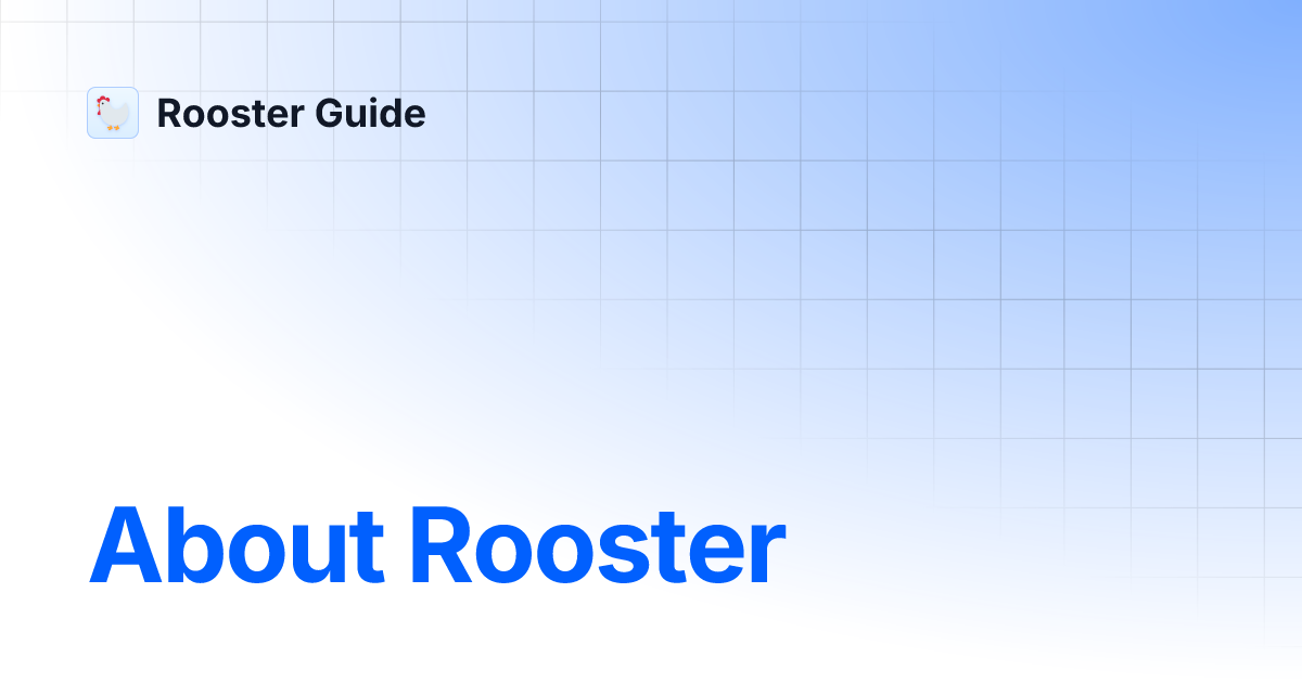 About Rooster | Rooster Guide