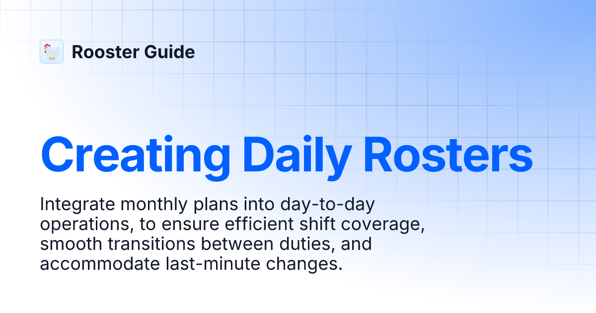 Creating Daily Rosters | Rooster Guide