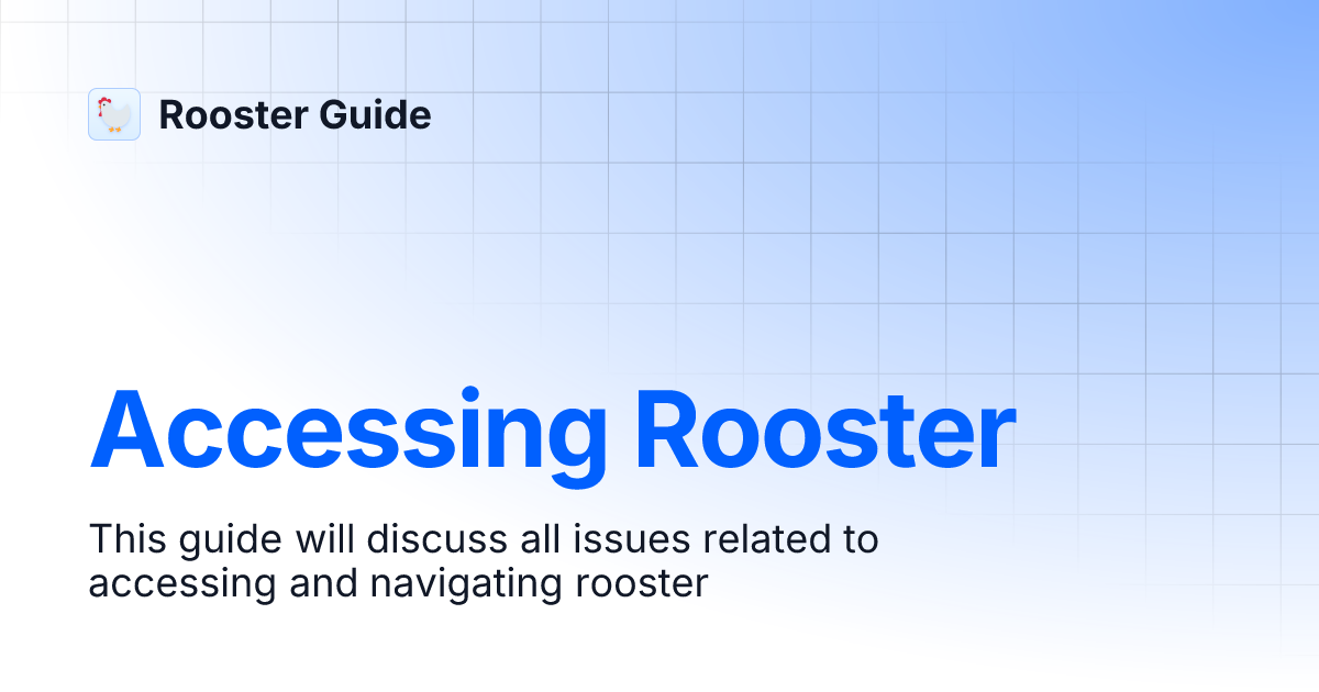 Accessing Rooster | Rooster Guide