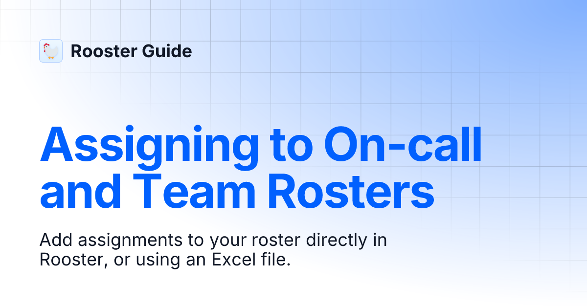 Assigning to On-call and Team Rosters | Rooster Guide